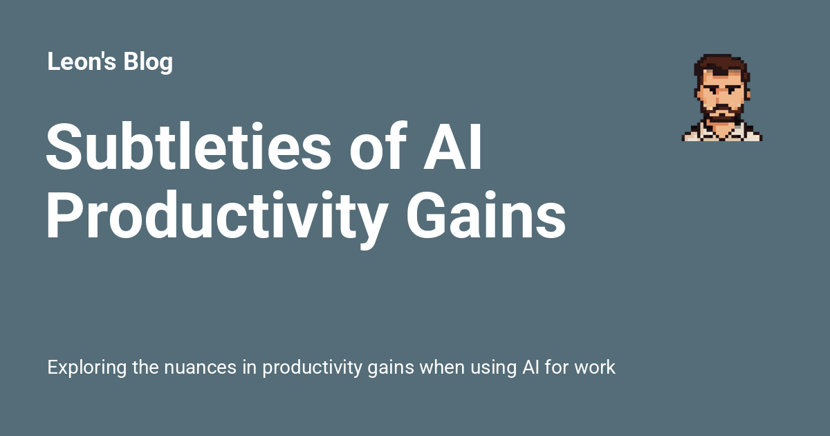 Subtleties of AI Productivity Gains - Leon's Blog